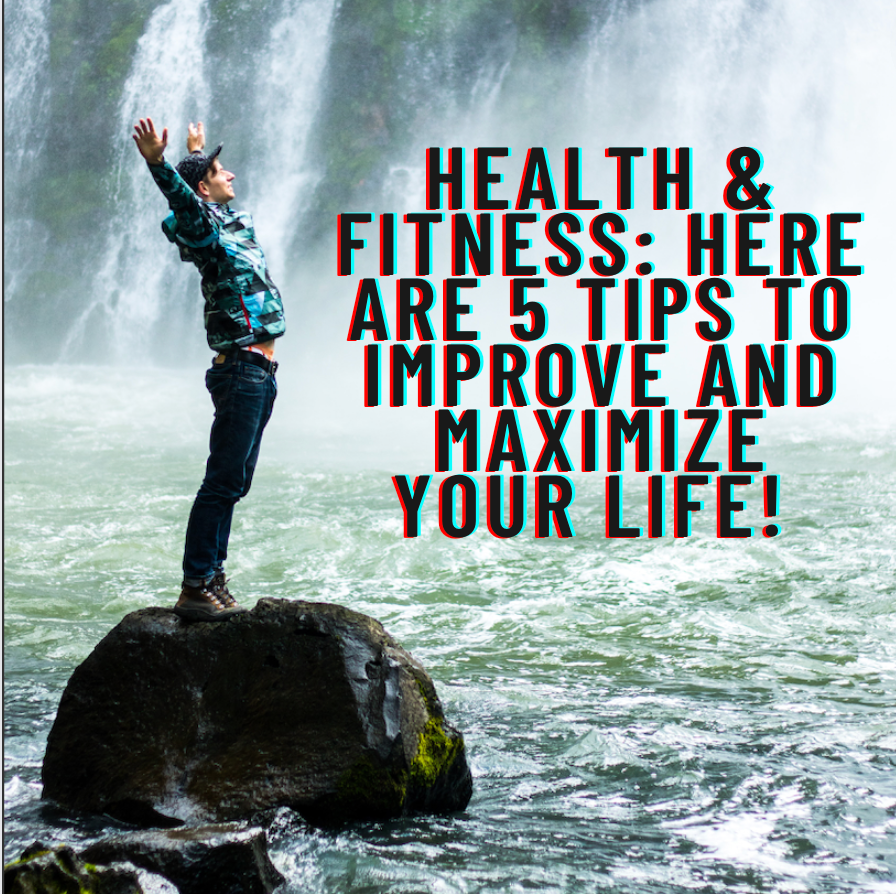 Health & Fitness: Here are 5 tips to improve and maximize your life ...